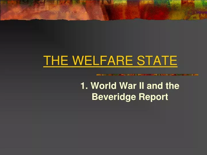 PPT - THE WELFARE STATE PowerPoint Presentation, free download - ID:6525347