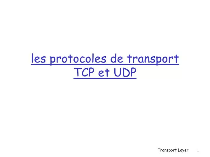 PPT - les protocoles de transport TCP et UDP PowerPoint Presentation ... PPT - les protocoles de transport TCP et UDP PowerPoint Presentation ...