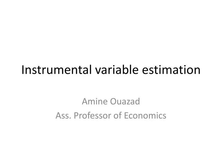 PPT - Instrumental variable estimation PowerPoint Presentation, free ... PPT - Instrumental variable estimation PowerPoint Presentation, free ...