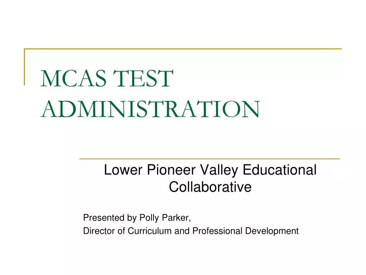 PPT - MCAS TEST ADMINISTRATION PowerPoint Presentation, free download ...