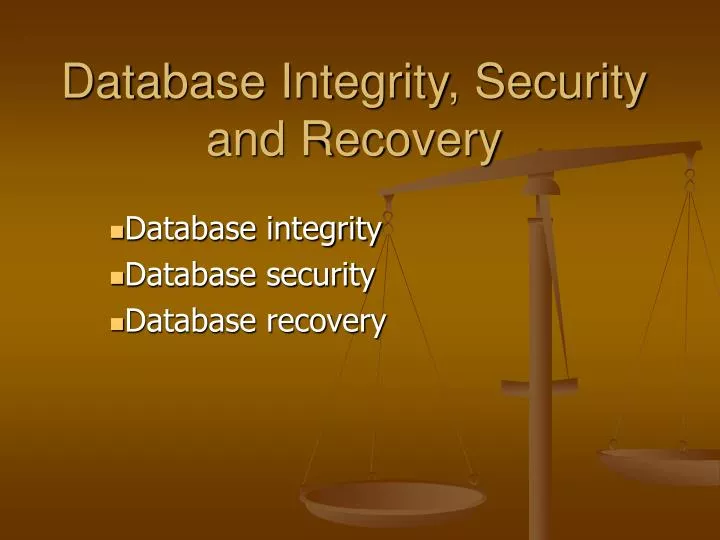 PPT - Database Integrity, Security and Recovery PowerPoint Presentation - ID:6526645