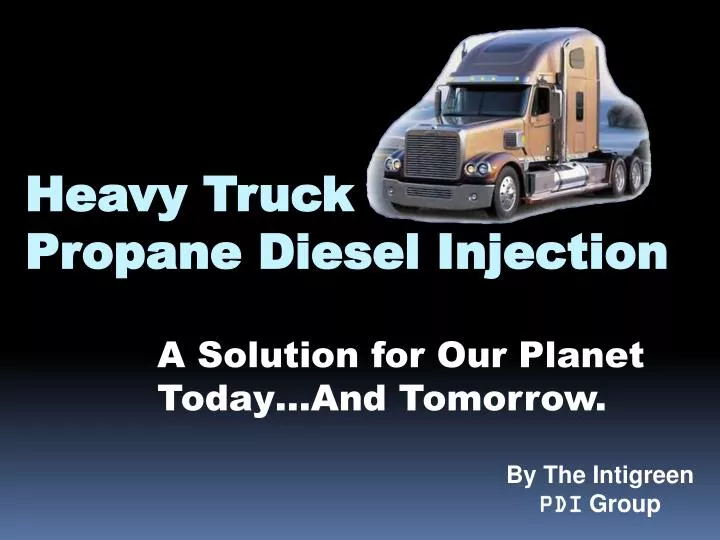 PPT - Heavy Truck Propane Diesel Injection PowerPoint Presentation ...