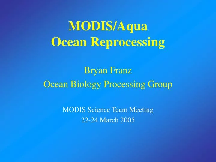 PPT - MODIS/Aqua Ocean Reprocessing PowerPoint Presentation, free ...