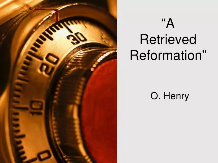 PPT - “A Retrieved Reformation” PowerPoint Presentation - ID:6526829