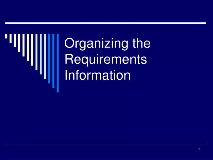 PPT - Organizing the Requirements Information PowerPoint Presentation ...