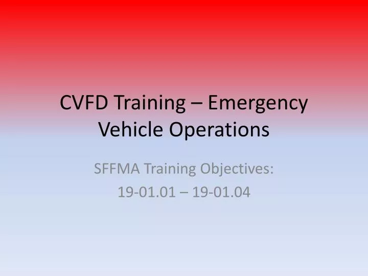 PPT - CVFD Training – Emergency Vehicle Operations PowerPoint ...