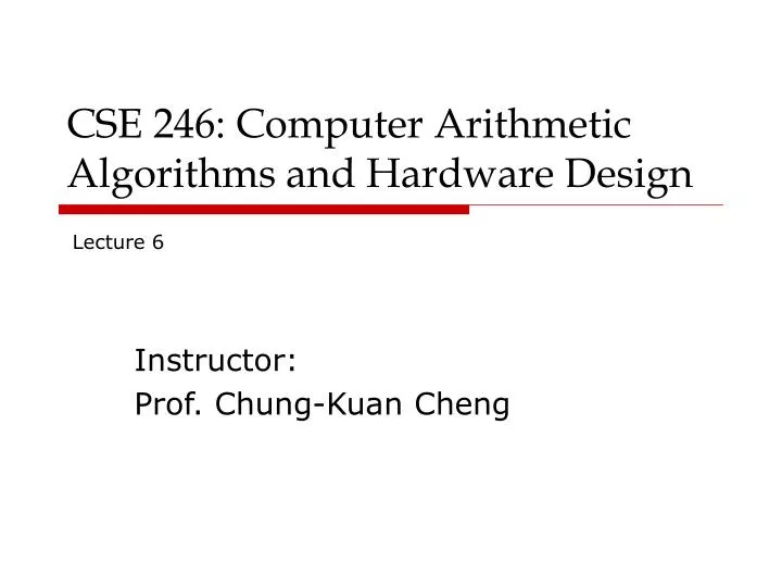 PPT - CSE 246: Computer Arithmetic Algorithms and Hardware Design PowerPoint Presentation - ID ...