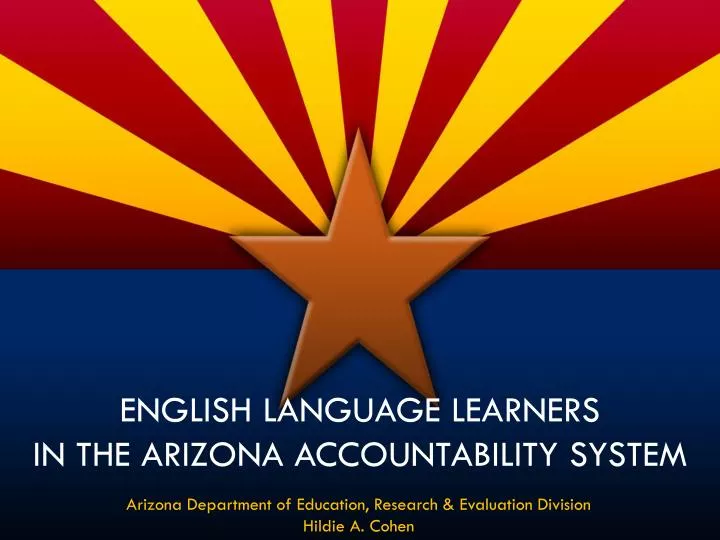 PPT - English Language Learners in the Arizona Accountability SYSTEM ...