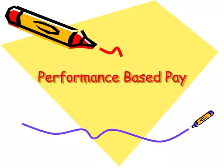 PPT - Performance Based Pay PowerPoint Presentation, free download - ID ...