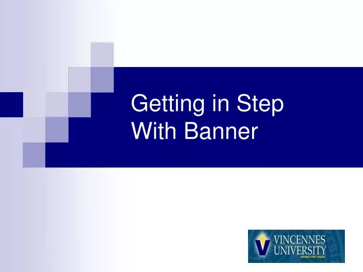 PPT - Getting in Step With Banner PowerPoint Presentation, free ...