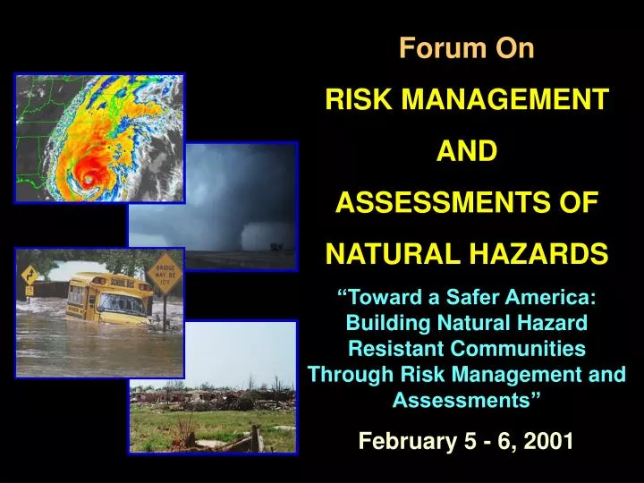 PPT - Forum On RISK MANAGEMENT AND ASSESSMENTS OF NATURAL HAZARDS ...