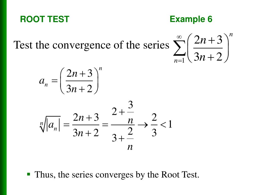 PPT - 11.6 Absolute Convergence and the Ratio and Root tests PowerPoint ... PPT - 11.6 Absolute Convergence and the Ratio and Root tests PowerPoint ...