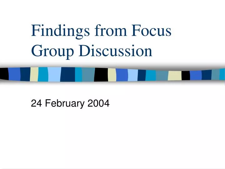PPT - Findings from Focus Group Discussion PowerPoint Presentation ...