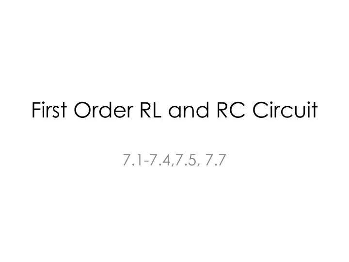 PPT - First Order RL and RC Circuit PowerPoint Presentation, free ...