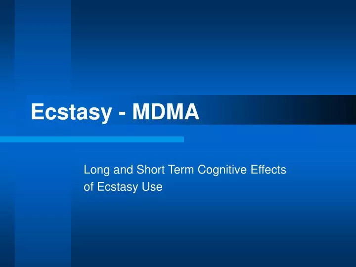 PPT - Ecstasy - MDMA PowerPoint Presentation, free download - ID:6531797