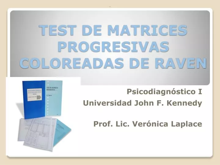 PPT - TEST DE MATRICES PROGRESIVAS COLOREADAS DE RAVEN PowerPoint ...