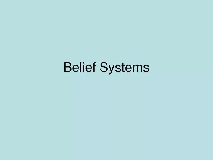 PPT - Belief Systems PowerPoint Presentation, free download - ID:6532227