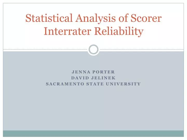 PPT - Statistical Analysis of Scorer Interrater Reliability PowerPoint ...