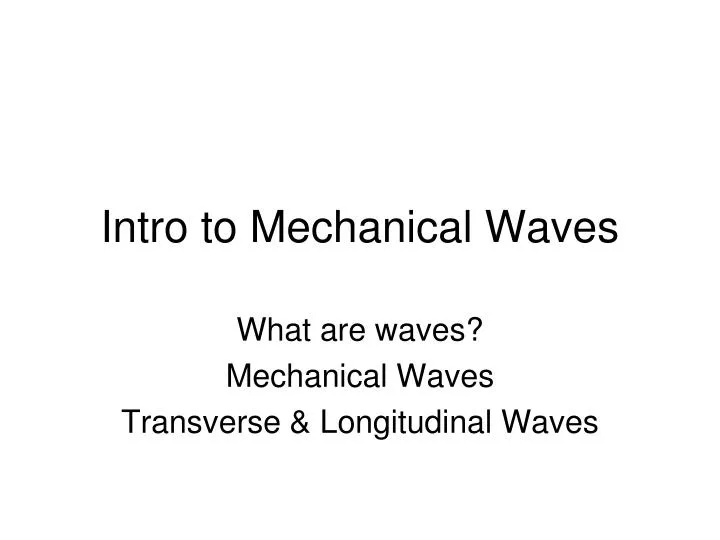 PPT - Intro to Mechanical Waves PowerPoint Presentation, free download ...