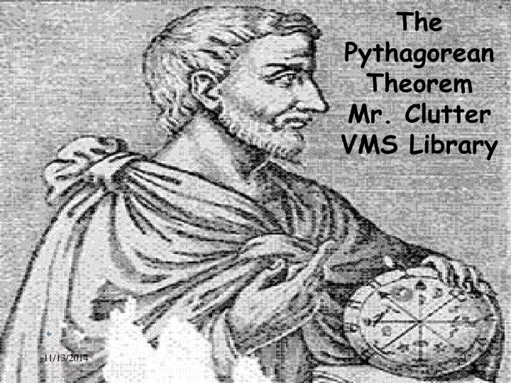PPT - The Pythagorean Theorem Mr. Clutter VMS Library PowerPoint ...