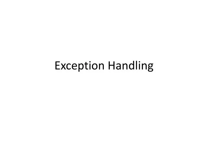 PPT - Exception Handling PowerPoint Presentation, free download - ID ...