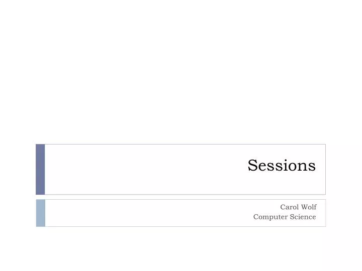 PPT - Sessions PowerPoint Presentation, free download - ID:6534723
