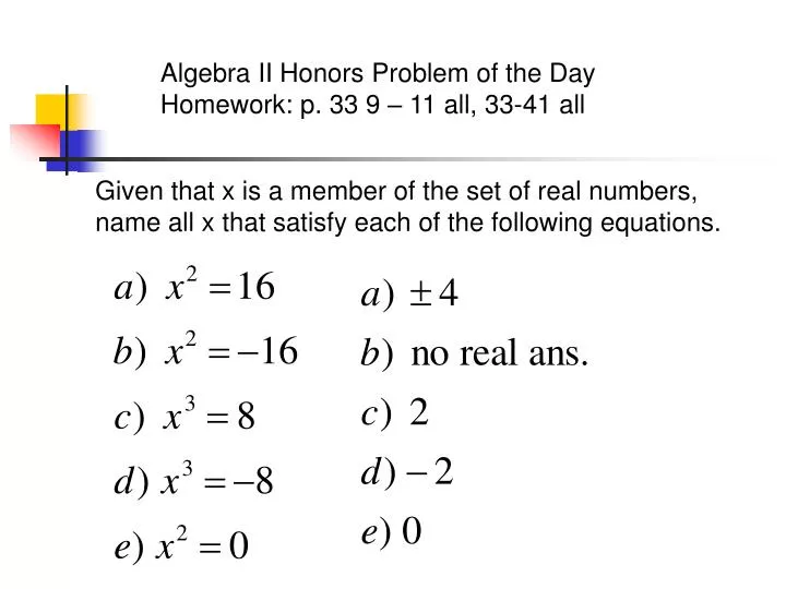 PPT - Algebra II Honors Problem of the Day Homework: p. 33 9 – 11 all ...