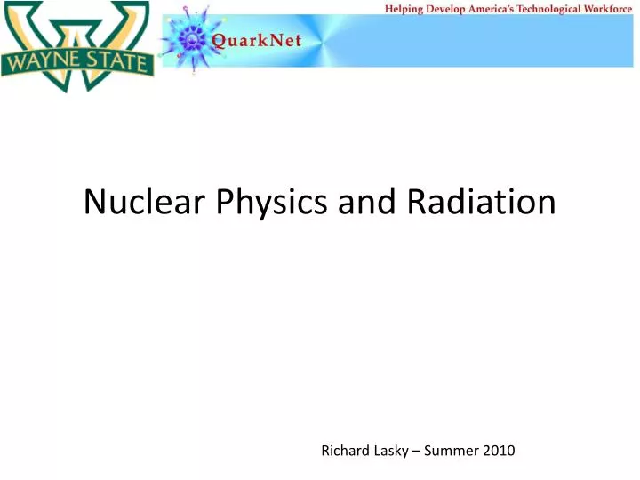 PPT - Nuclear Physics and Radiation PowerPoint Presentation, free ...