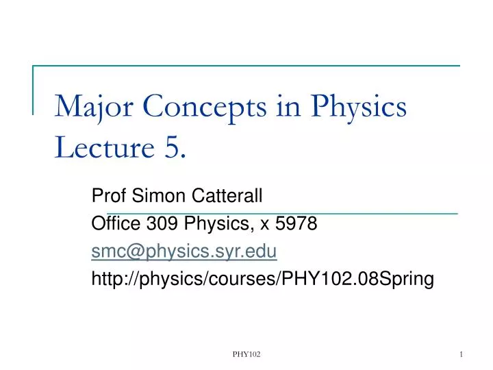 PPT - Major Concepts in Physics Lecture 5. PowerPoint Presentation ...