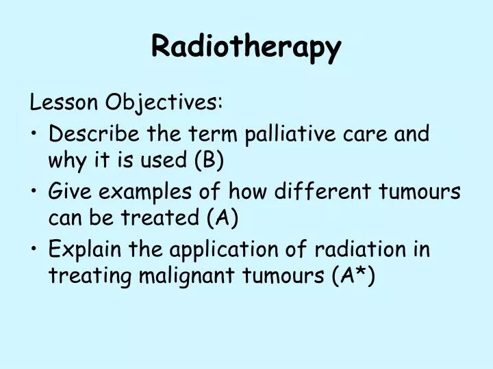 PPT - Radiotherapy PowerPoint Presentation, free download - ID:6535538