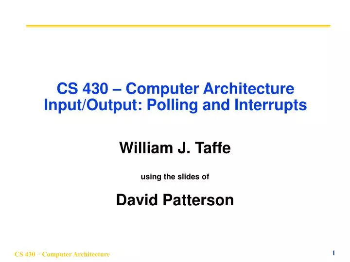 Ppt Cs 430 Computer Architecture Inputoutput Polling And Interrupts Powerpoint