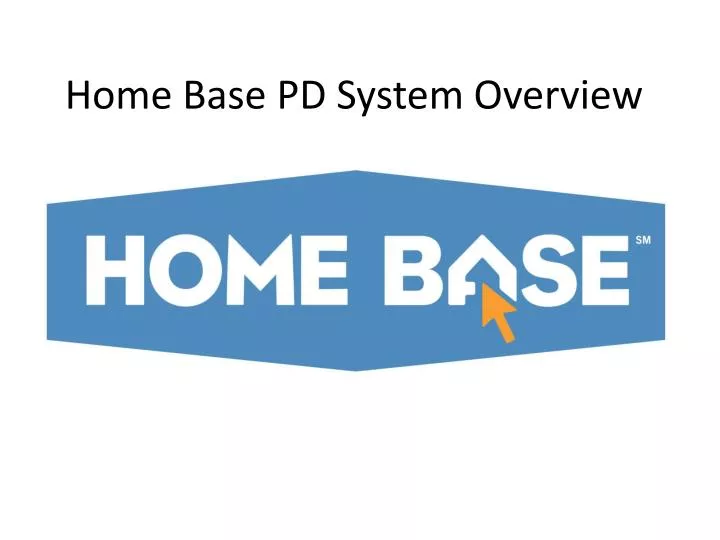 PPT - Home Base PD System Overview PowerPoint Presentation, free ...