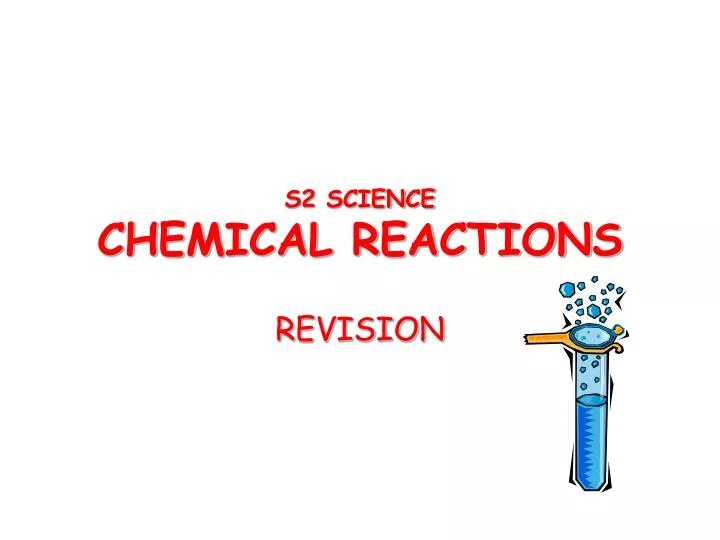 PPT - S2 SCIENCE CHEMICAL REACTIONS PowerPoint Presentation, free ...