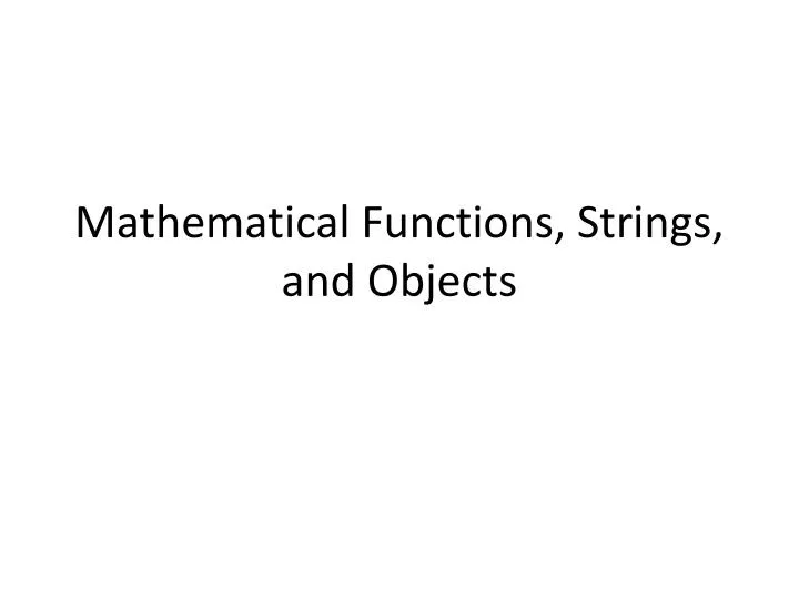 Ppt Mathematical Functions Strings And Objects Powerpoint Presentation Id6537137 5629