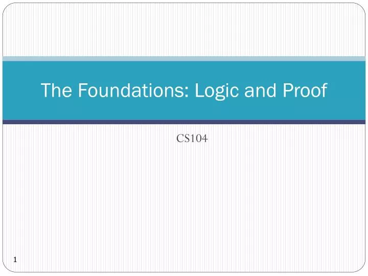PPT - The Foundations: Logic and Proof PowerPoint Presentation, free ...