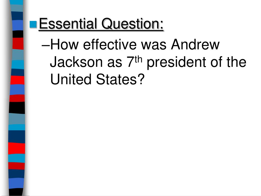 PPT - Analyzing Andrew Jackson's Presidency and Legacy in American ...