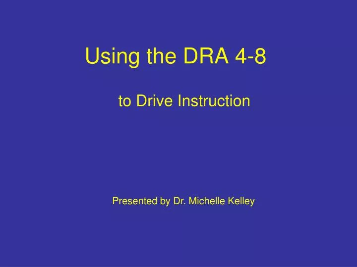 PPT - Using the DRA 4-8 PowerPoint Presentation, free download - ID:6538043