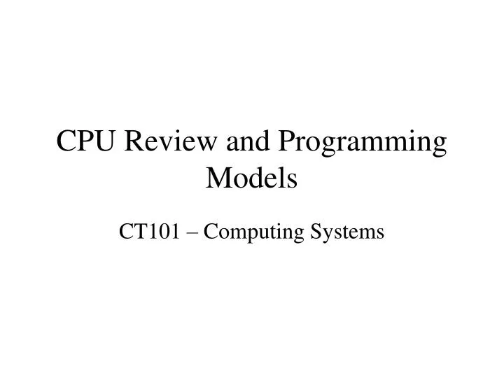 PPT - CPU Review and Programming Models PowerPoint Presentation, free download - ID:6539057