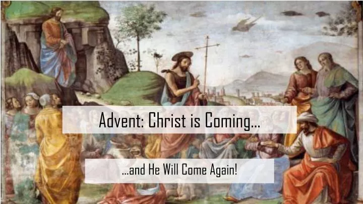 PPT - Advent: Christ is Coming… PowerPoint Presentation, free download ...