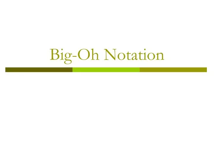 PPT - Big-Oh Notation PowerPoint Presentation, free download - ID:6539505