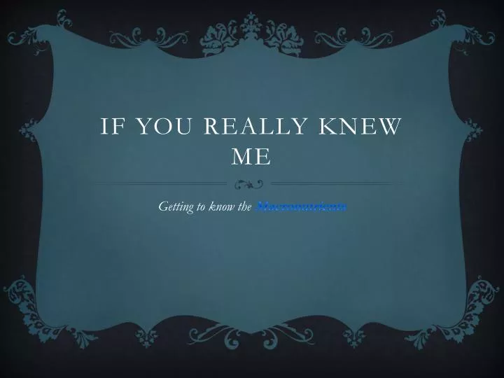 PPT - If You Really Knew Me PowerPoint Presentation, free download - ID ...
