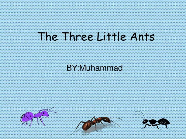 PPT - The Three Little Ants PowerPoint Presentation, free download - ID ...