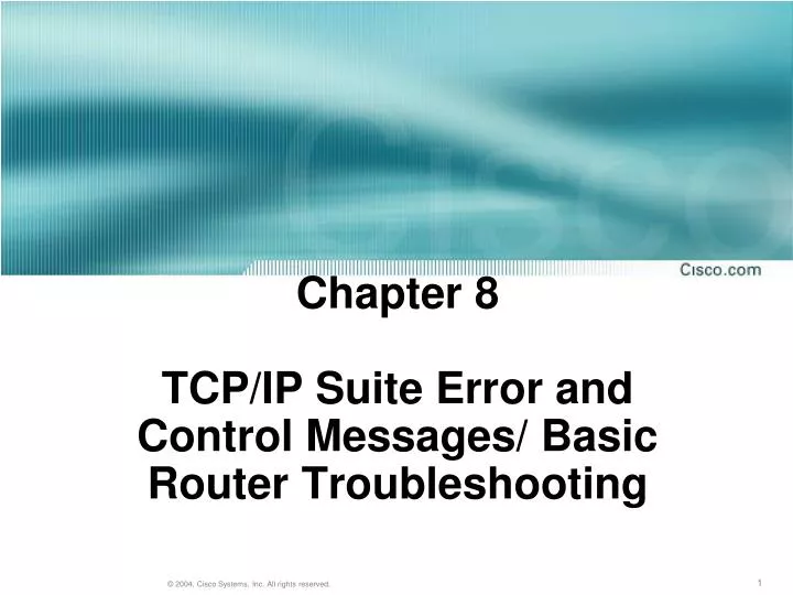 PPT - Chapter 8 TCP/IP Suite Error and Control Messages/ Basic Router ...