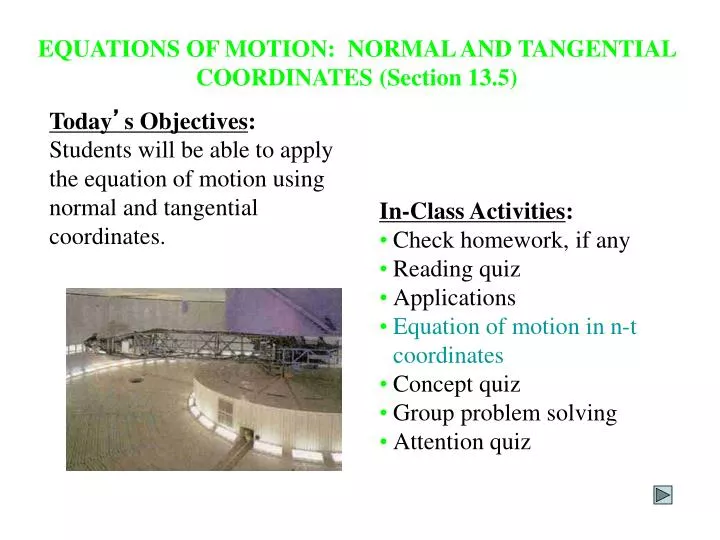 PPT - EQUATIONS OF MOTION: NORMAL AND TANGENTIAL COORDINATES (Section ...