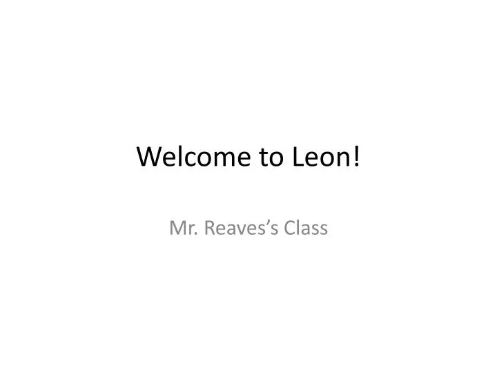 PPT - Welcome to Leon! PowerPoint Presentation, free download - ID:6541191