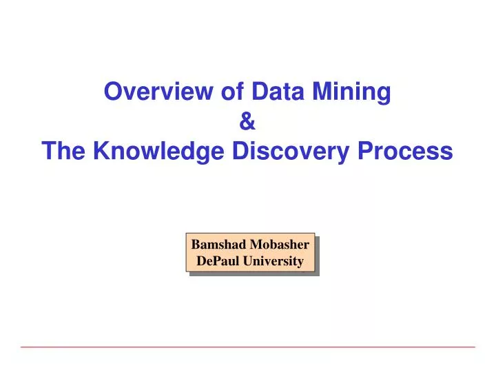 PPT - Overview of Data Mining & The Knowledge Discovery Process ... PPT - Overview of Data Mining & The Knowledge Discovery Process ...