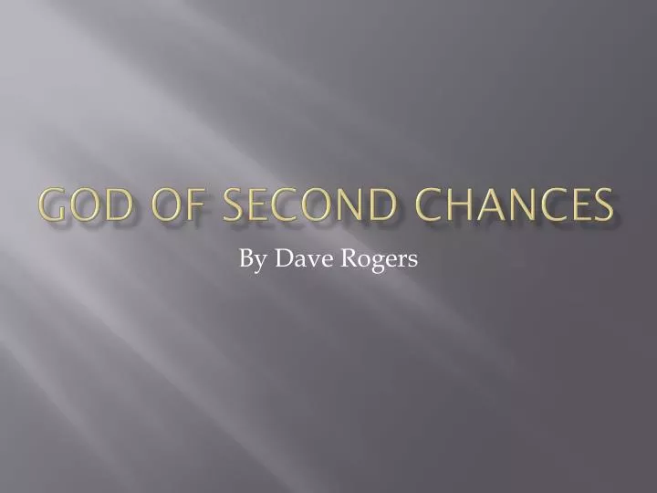 PPT - God of Second chances PowerPoint Presentation, free download - ID ...