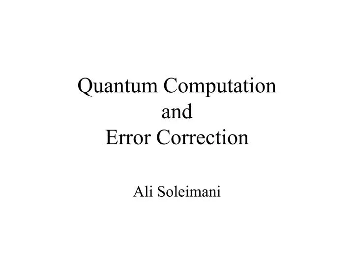 Ppt Quantum Computation And Error Correction Powerpoint Presentation