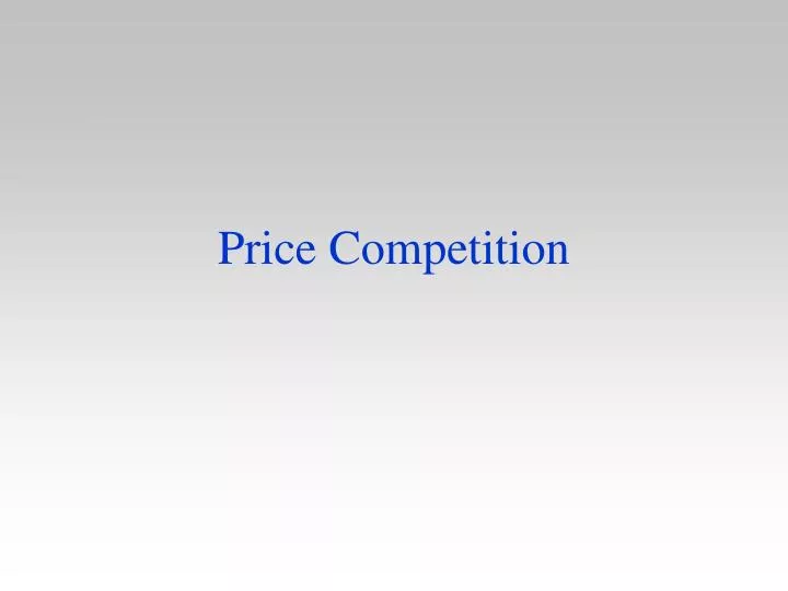 PPT - Price Competition PowerPoint Presentation, free download - ID:6542602