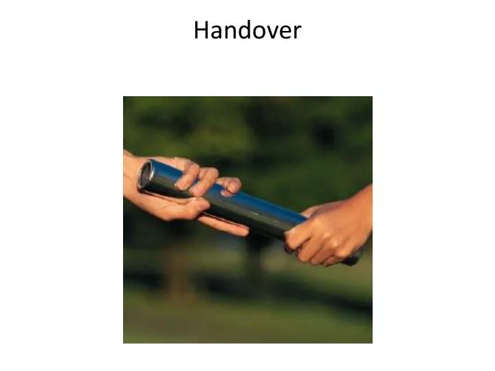 PPT - Handover PowerPoint Presentation, free download - ID:6543269